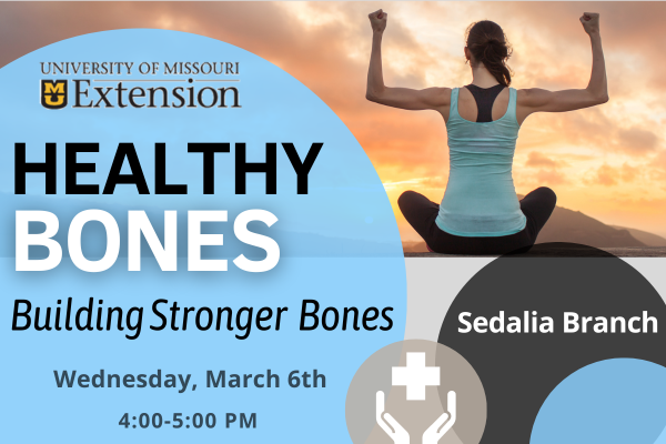 Building Stronger Bones | MU Extension – Boonslick Regional Library